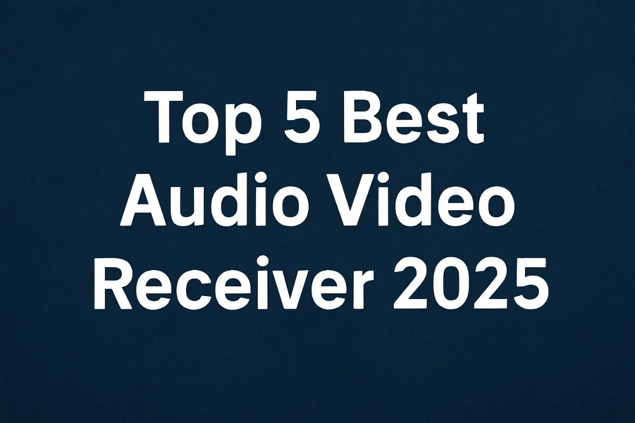 Top 5 Best Audio Video Receiver 2025 - AmpVortex